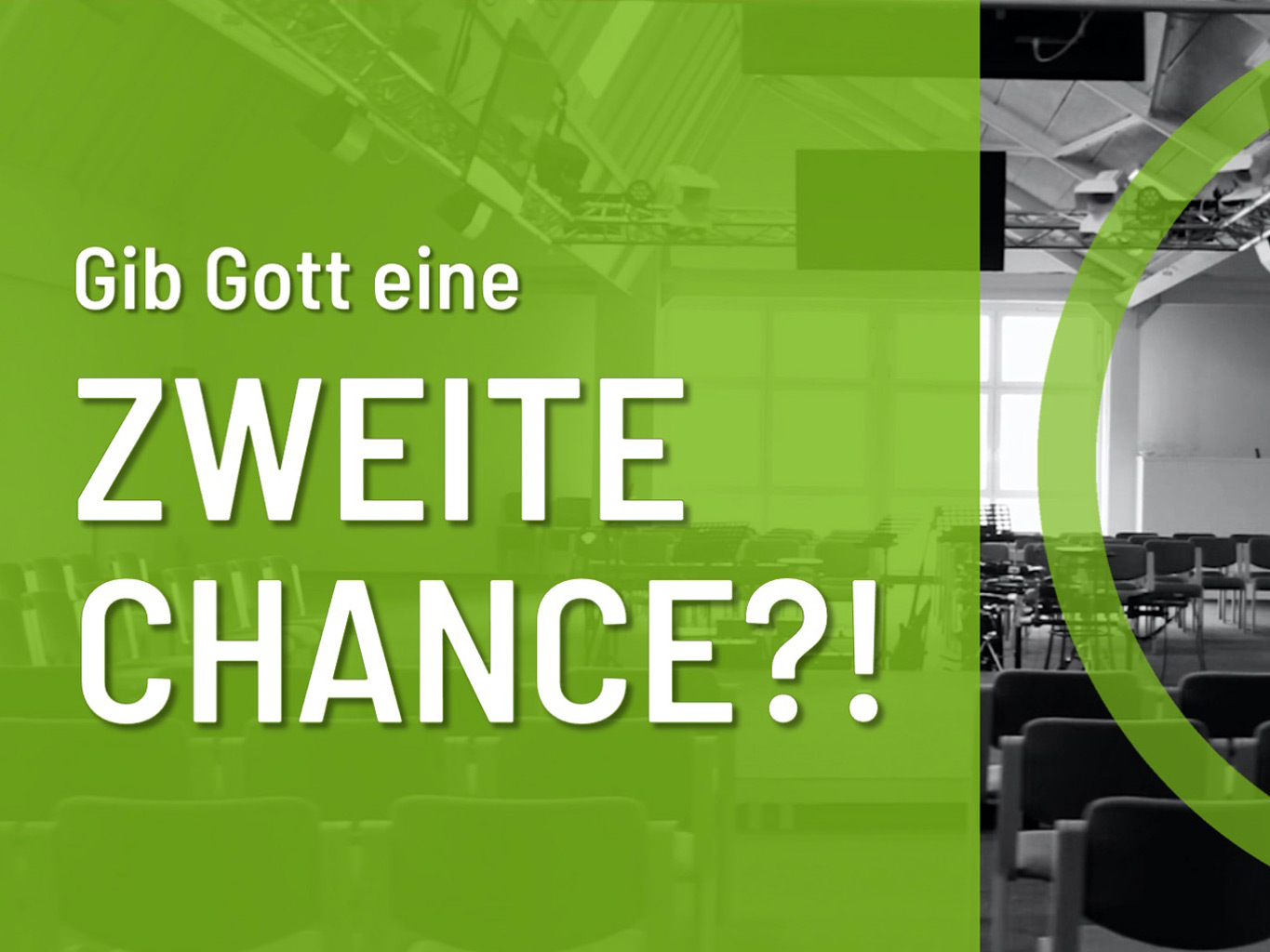 Gib Gott eine zweite Chance?! – Christus-Gemeinde