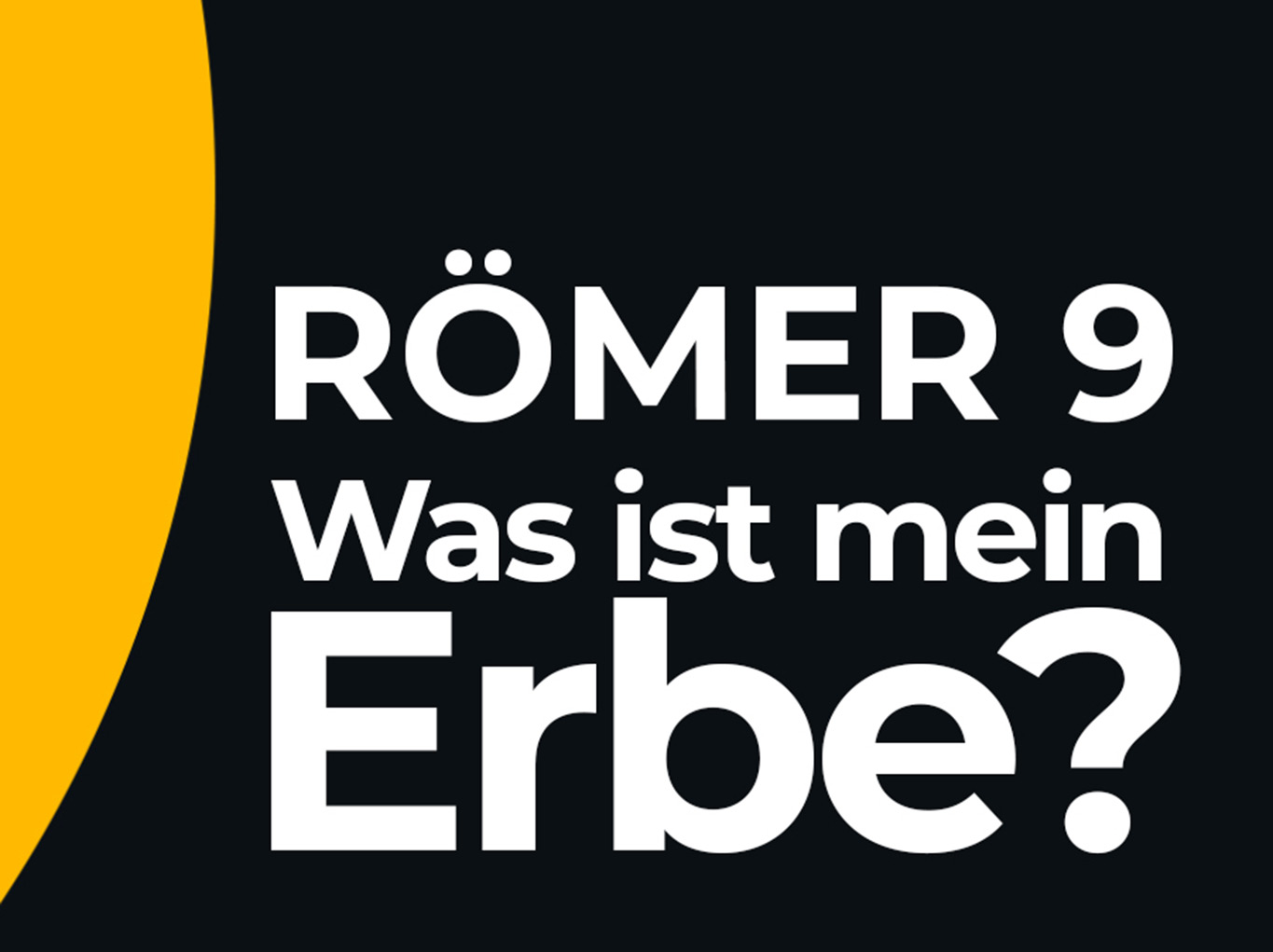 Römer 9 – Was ist mein Erbe? – Christus-Gemeinde