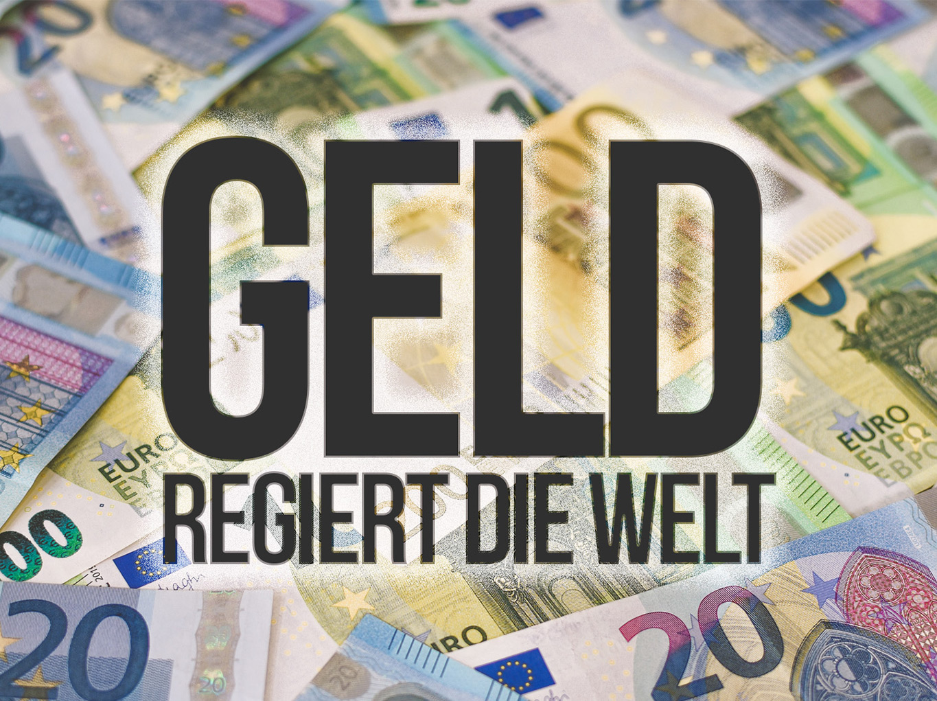 Geld regiert die Welt – Christus-Gemeinde