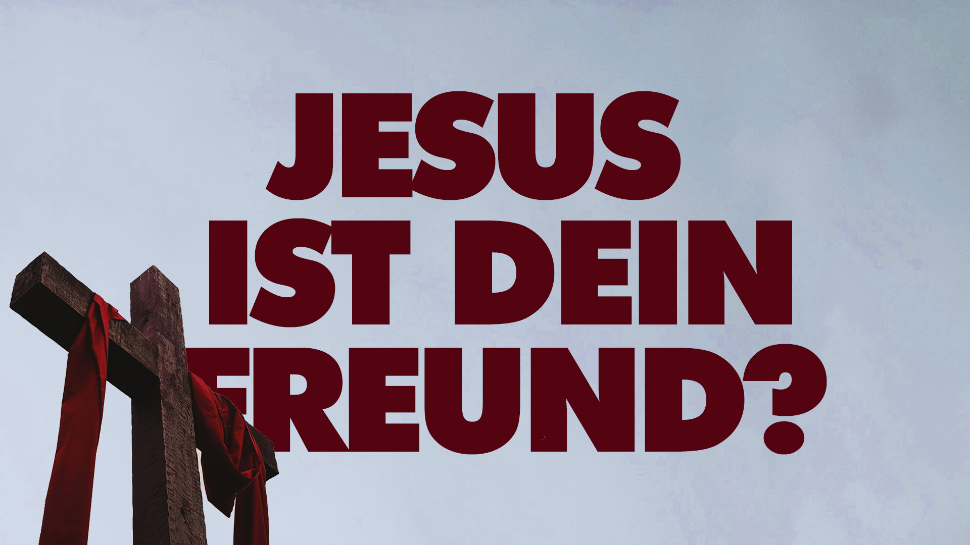 Jesus ist mein Freund – Christus-Gemeinde